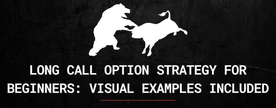 Long Call Option Strategy for Beginners: Visual Examples Included ... Long Call Option Strategy for Beginners: Visual Examples Included ...